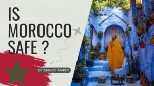Is Morocco Safe in 2024? Travel Safety Tips - Morocco